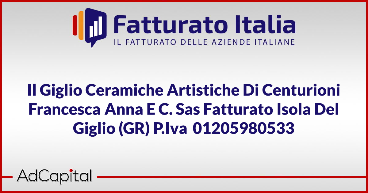 Il Giglio Ceramiche Artistiche Di Centurioni Francesca Anna E C. Sas Fatturato Isola Del Giglio ...